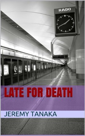Japan Horror: Late for Death by Jeremy Tanaka | Goodreads