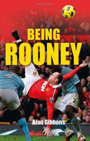 Being Rooney (Read On) by Alan Gibbons | Goodreads