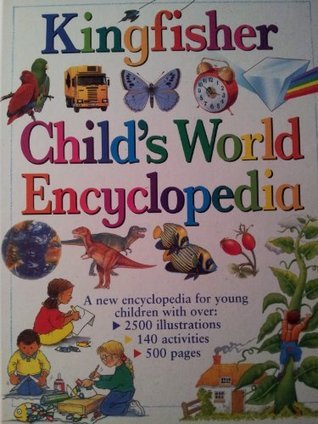 Kingfisher Child's World Encyclopedia by Sue Grabham | Goodreads