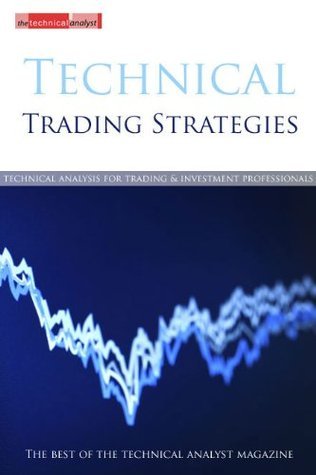 Technical Trading Strategies: The Best of the Technical Analyst ...