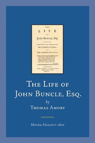 The Life of John Buncle, Esq.: Containing Various Observations and ...