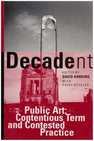 Decadent Public Art by Unknown | Goodreads
