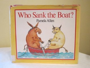 Who Sank the Boat? by Pamela Allen | Goodreads