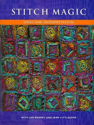 Stitch Magic with Jan Beaney and Jean Littlejohn by Jan Beaney | Goodreads