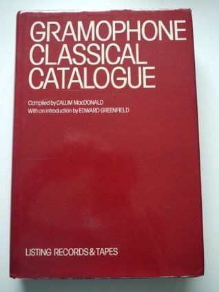 Gramophone Classical Catalogue by Ltd Gramophone Company | Goodreads
