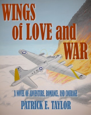 Wings of Love and War: A Novel of Adventure, Romance, and Courage by ...