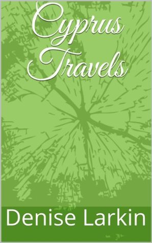 Cyprus Travels by Denise Lane | Goodreads