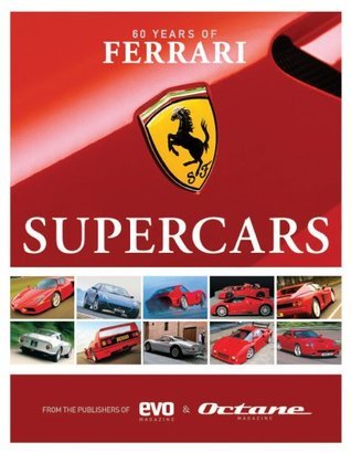 60 Years of Ferrari Supercars by Evo & Octane Magazine | Goodreads
