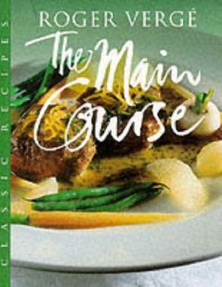 The Main Course (MasterChefs) by Roger Vergé | Goodreads