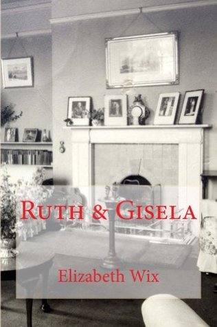 Ruth & Gisela by Elizabeth Wix | Goodreads