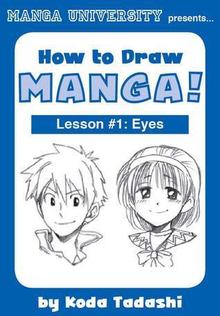 How to Draw Manga! Lesson #1: Eyes by Tadashi Koda | Goodreads