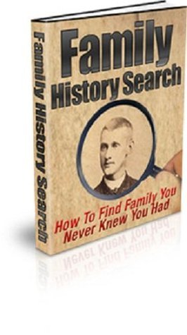 Family History Search: How to Find Family You Never Knew You Had by ...