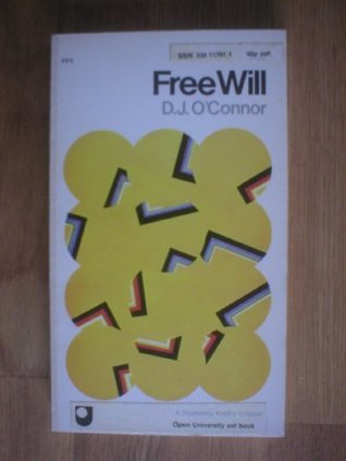 Free Will (Problems of Philosophy) by Daniel John O'Connor | Goodreads