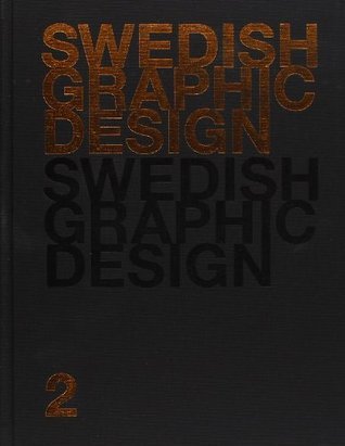 Swedish Graphic Design 2 by Monika Sarstad | Goodreads