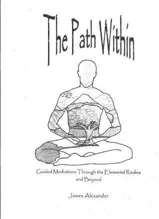 The Path Within by James L. Alexander | Goodreads