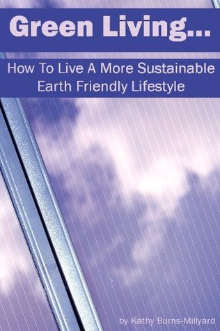 Green Living: How To Live A More Sustainable, Earth Friendly Lifestyle ...