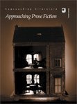 Approaching Prose Fiction (Approaching Literature) by Steve Padley ...