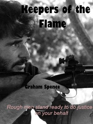 Keepers of the Flame by Graham Spence | Goodreads
