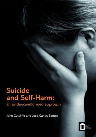 Suicide and Self-Harm: Patient Care and Management by José Santos ...