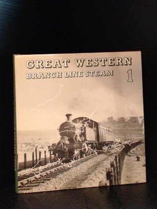 Great Western Branch Line Steam by Colin L. Williams | Goodreads