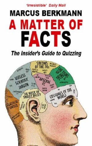 Matter Of Facts: The Insider's Guide To Quizzing by Marcus Berkmann ...