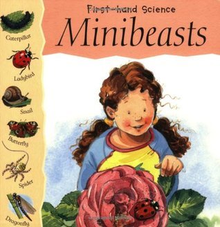 Minibeasts (First-hand Science) by Lynn Huggins-Cooper | Goodreads