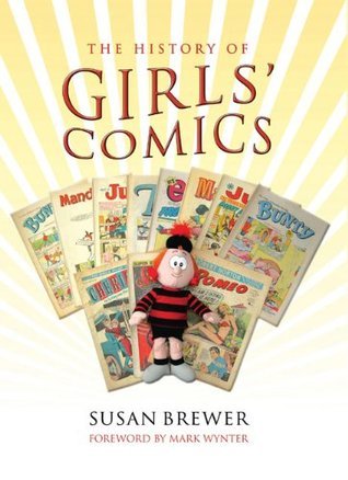 A History of Girls’ Comics by Susan Brewer | Goodreads