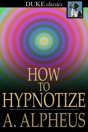 How to Hypnotize by A. Alpheus | Goodreads