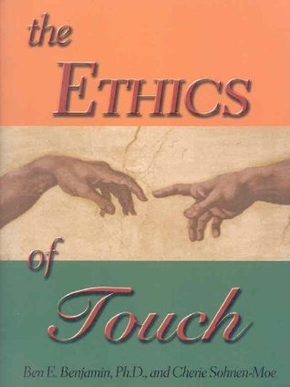 The Ethics of Touch: The Hands-on Practitioner's Guide to Creating a ...