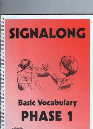 Signalong: Basic Vocabulary Phase 1 by Gill Kennard | Goodreads