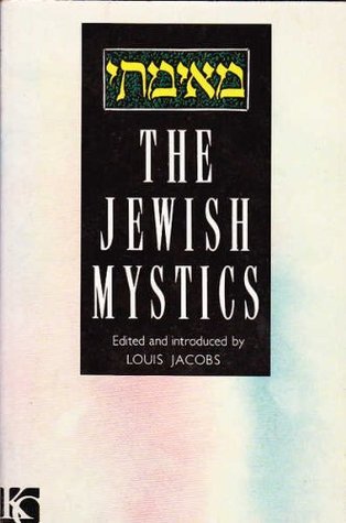The Jewish Mystics by Louis Jacobs | Goodreads
