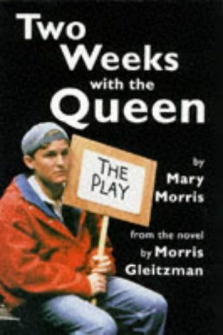 Two Weeks with the Queen: Play by Mary Morris | Goodreads