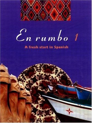 En rumbo 1: A Fresh Start in Spanish by Spanish Course Team | Goodreads