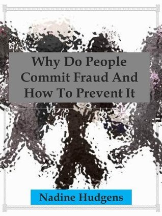 WHY DO PEOPLE COMMIT FRAUD AND HOW TO PREVENT IT? by Betty Peter ...