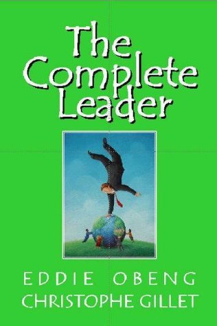 The Complete Leader by Eddie Obeng and Christophe Gillet | Goodreads