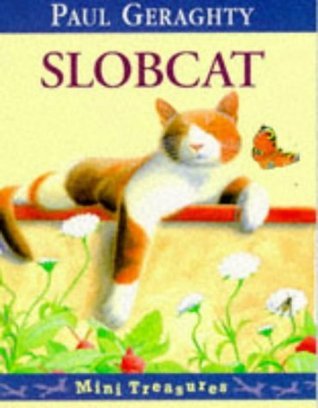 Slobcat by Paul Geraghty | Goodreads