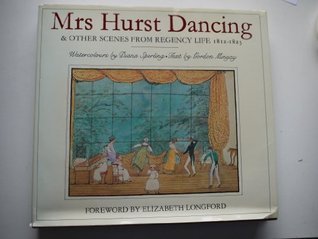 Mrs. Hurst Dancing: And Other Scenes From Regency Life, 1812-1823 by ...