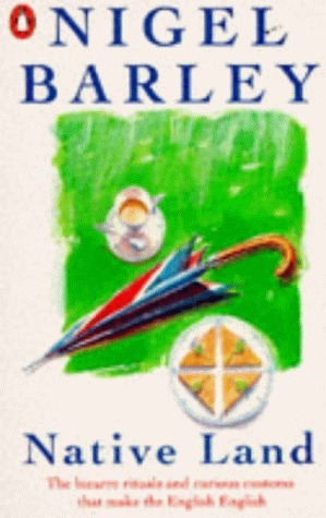Native Land by Nigel Barley | Goodreads