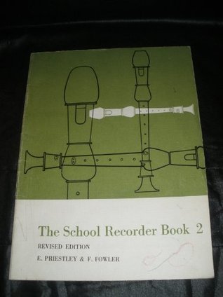 The School Recorder Book: For Descant(continued), Treble, Tenor, and ...