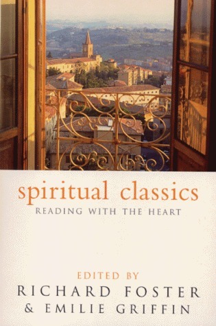 Spiritual Classics by Richard J. Foster | Goodreads