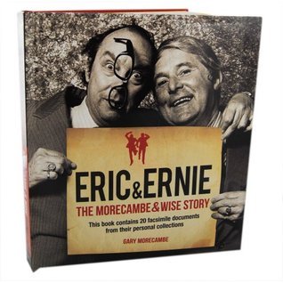 The Morecambe and Wise Story - (Eric and Ernie) by Gary Morecambe ...