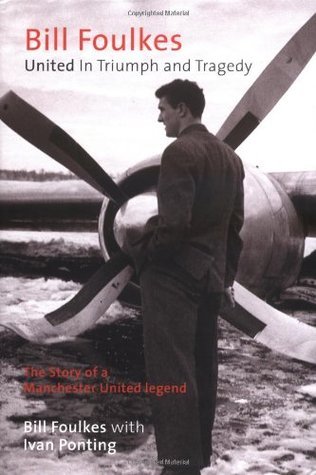 Bill Foulkes by Bill; Ponting Foulkes | Goodreads