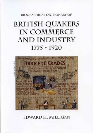 British Quakers in Commerce and Industry 1775 - 1920 by Edward H ...