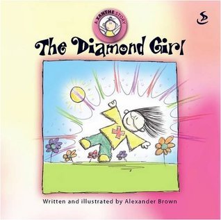 The Diamond Girl (Xanthe Stories) by Alexander Brown | Goodreads
