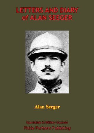 Letters and diary of Alan Seeger by Alan Seeger | Goodreads