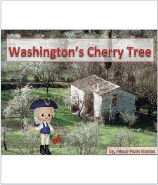 George Washington and the Cherry Tree by Jason Elliott | Goodreads