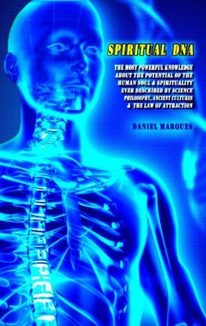 Spiritual DNA: The Most Powerful Knowledge about the Potential of the ...