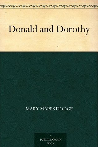Donald and Dorothy by Mary Mapes Dodge | Goodreads