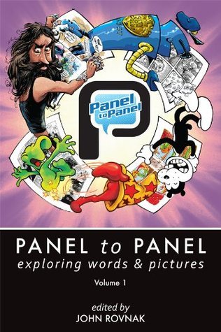 Panel to Panel: Exploring Words & Pictures Volume 1 by Steve Bissette ...