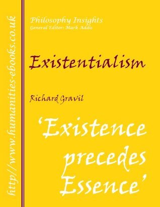 Existentialism (Philosophy Insights) by Richard Gravil | Goodreads